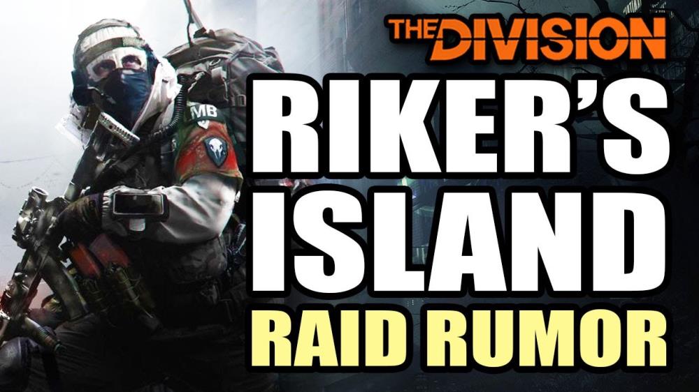 Tom Clancy's The Division HUGE RUMOR: Riker's Island Raid & Full Map ...