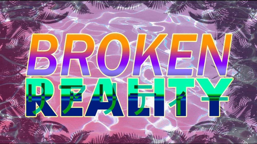 The crazy first-person adventure game “Broken Reality” is coming to ...