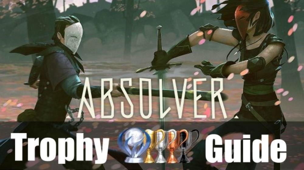Absolver Trophy Guide and Roadmap | N4G