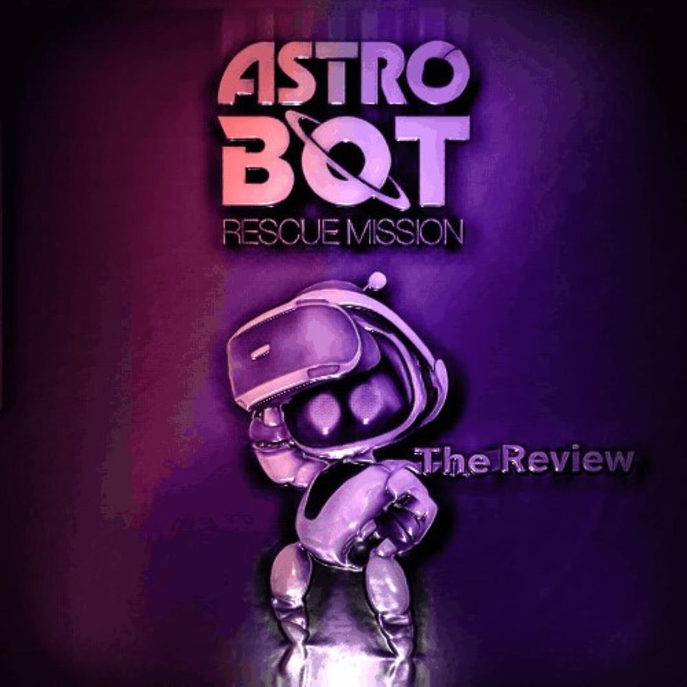 ASTRO BOT Rescue Mission Review | The PlayStation Brahs | N4G