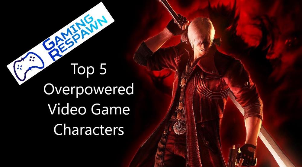 Top 5 Overpowered Video Game Characters | N4G