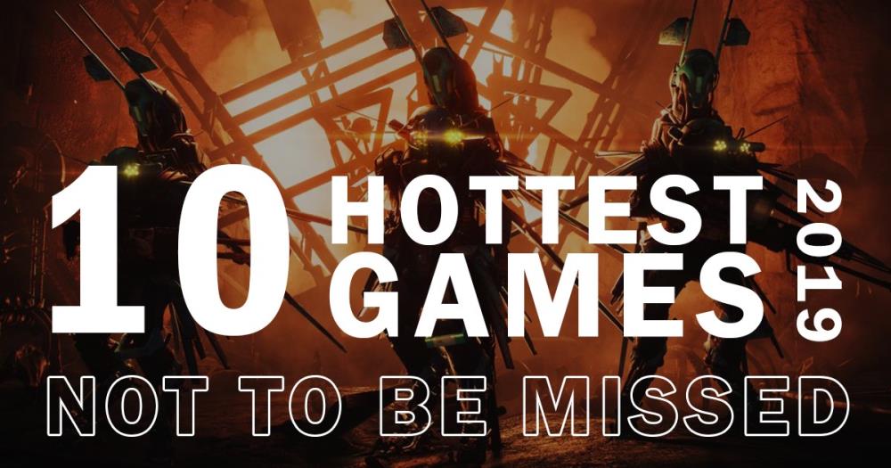 The 10 hottest video games you shouldn't miss in 2019 | N4G