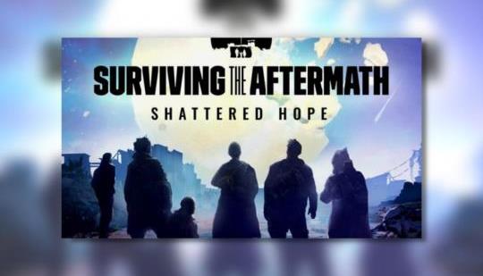 Surviving the Aftermath: Shattered Hope Review - Thumb Culture | N4G