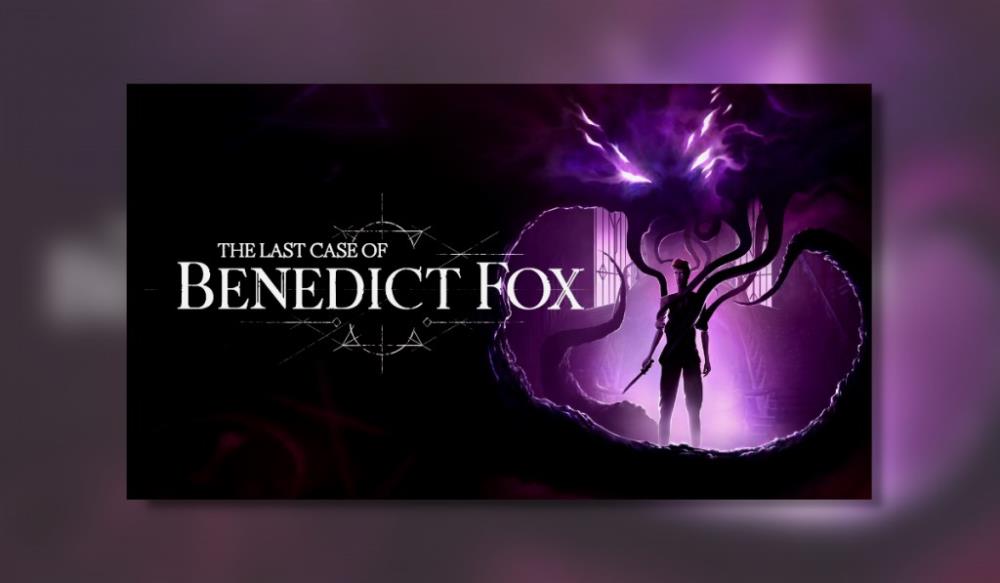 The Last Case of Benedict Fox - PC Review - Thumb Culture | N4G