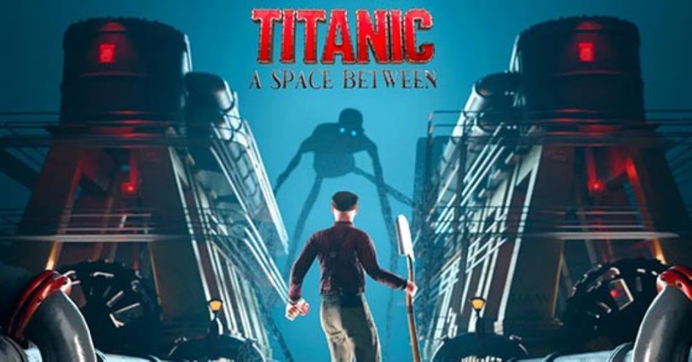The VR time-travel horror/thriller "Titanic: A Space Between" is coming ...