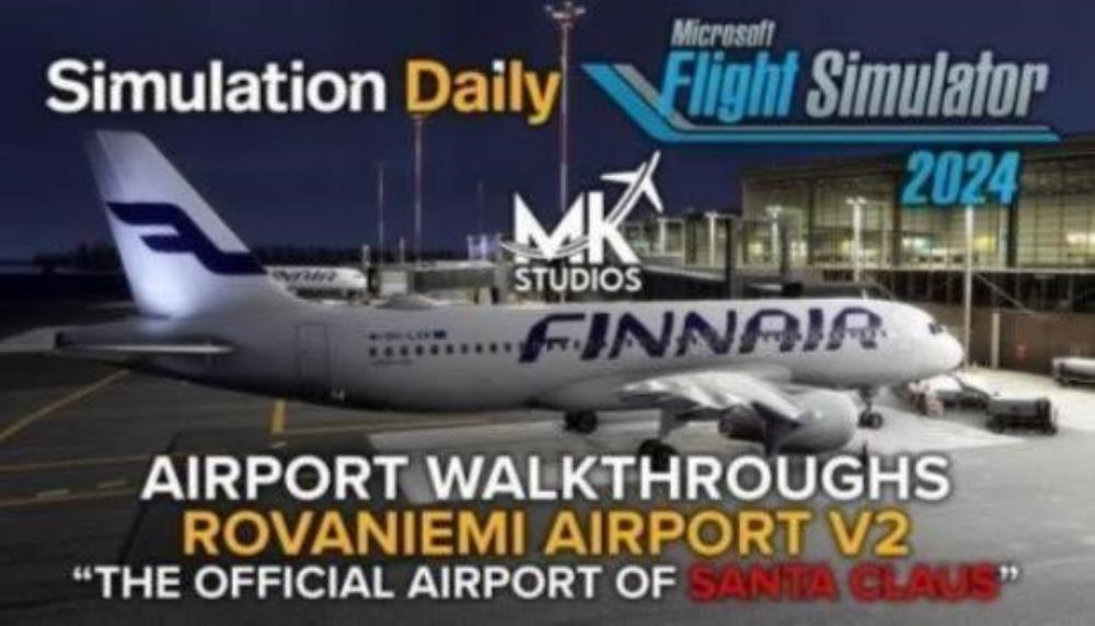 Microsoft Flight Simulator 2024 Airport Walkthroughs - Rovaniemi (EFRO ...